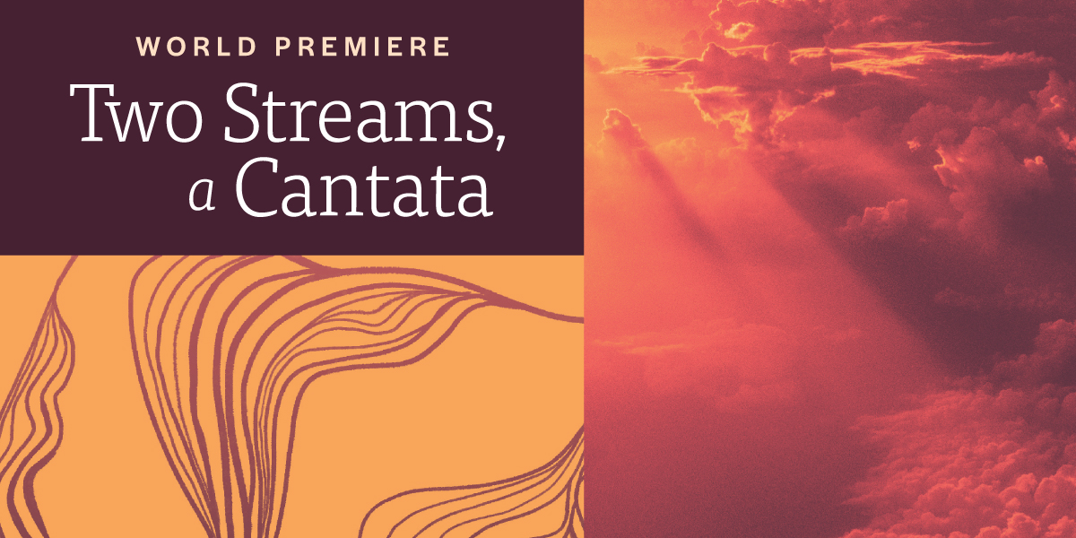 Two Streams, a Cantata - PaperCity Magazine