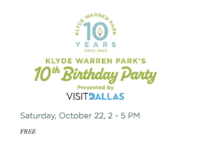 Klyde Warren Park's 10th Anniversary Birthday Party Presented by Visit ...